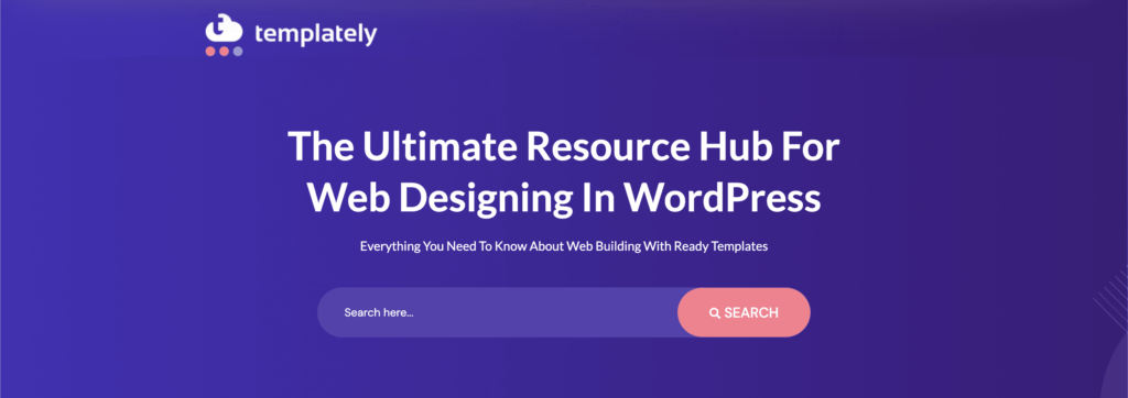Templately Blog| Resource Hub For Web Designing In WordPress